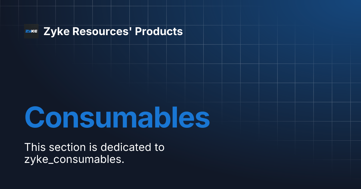 Consumables | Zyke Resources' Products