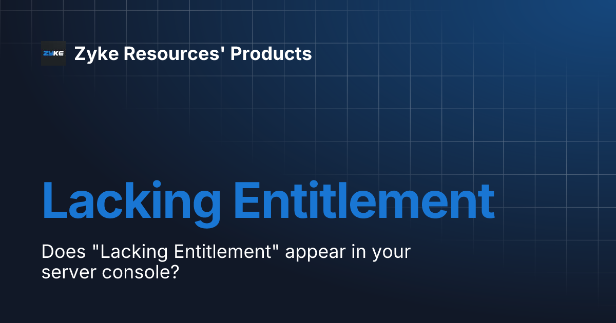 Lacking Entitlement | Zyke Resources' Products