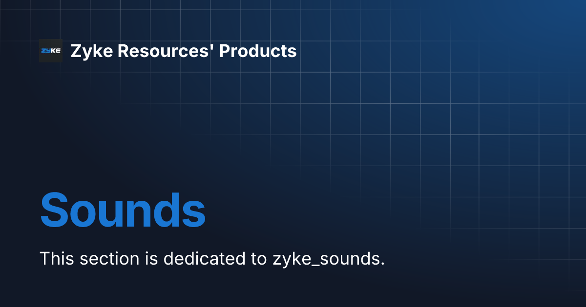 Sounds | Zyke Resources' Products
